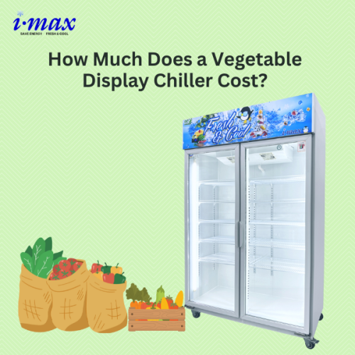 How Much Does a Vegetable Display Chiller Cost? | Imax Refrigerator ...