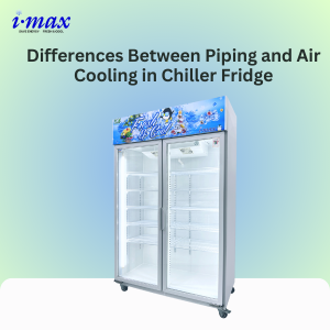 Differences Between Piping and Air Cooling in Chiller Fridge