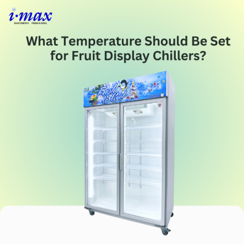 What Temperature Should Be Set for Fruit Display Chillers?